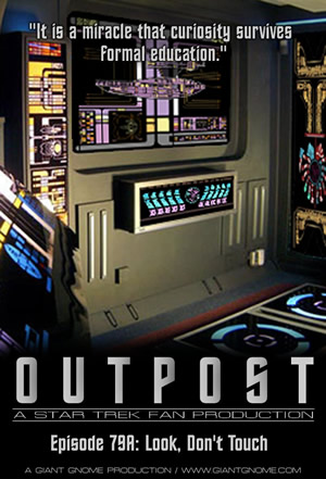 Star Trek Outpost - Episode 79A - Look, Don't Touch - Giant Gnome ...